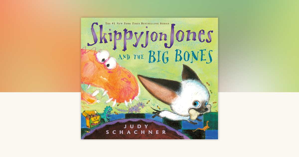 Skippyjon Jones and the Big Bones by Judy Schachner: 9781101651872 ...