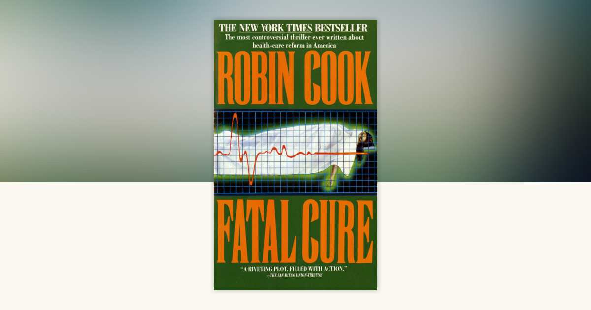 Fatal Cure by Robin Cook: 9781101664162 | PenguinRandomHouse.com: Books