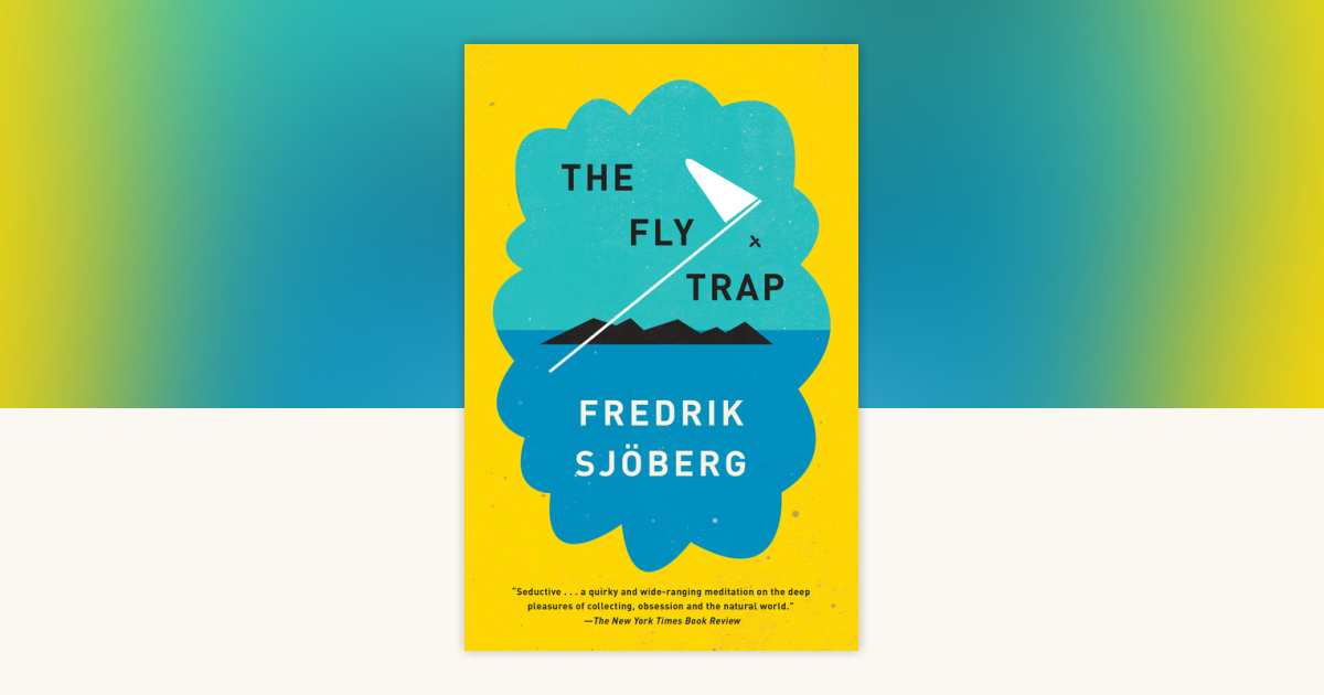 The Fly Trap by Fredrik Sjöberg: 9781101870167 | PenguinRandomHouse.com ...
