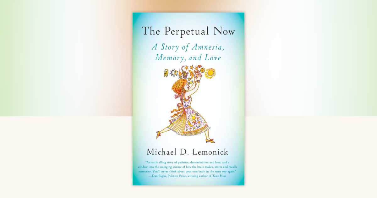 The Perpetual Now by Michael D. Lemonick: 9781101872536 ...