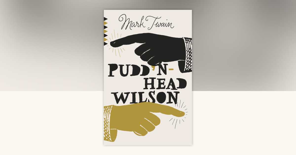 Pudd'nhead Wilson by Mark Twain: 9781101873113 | PenguinRandomHouse.com ...