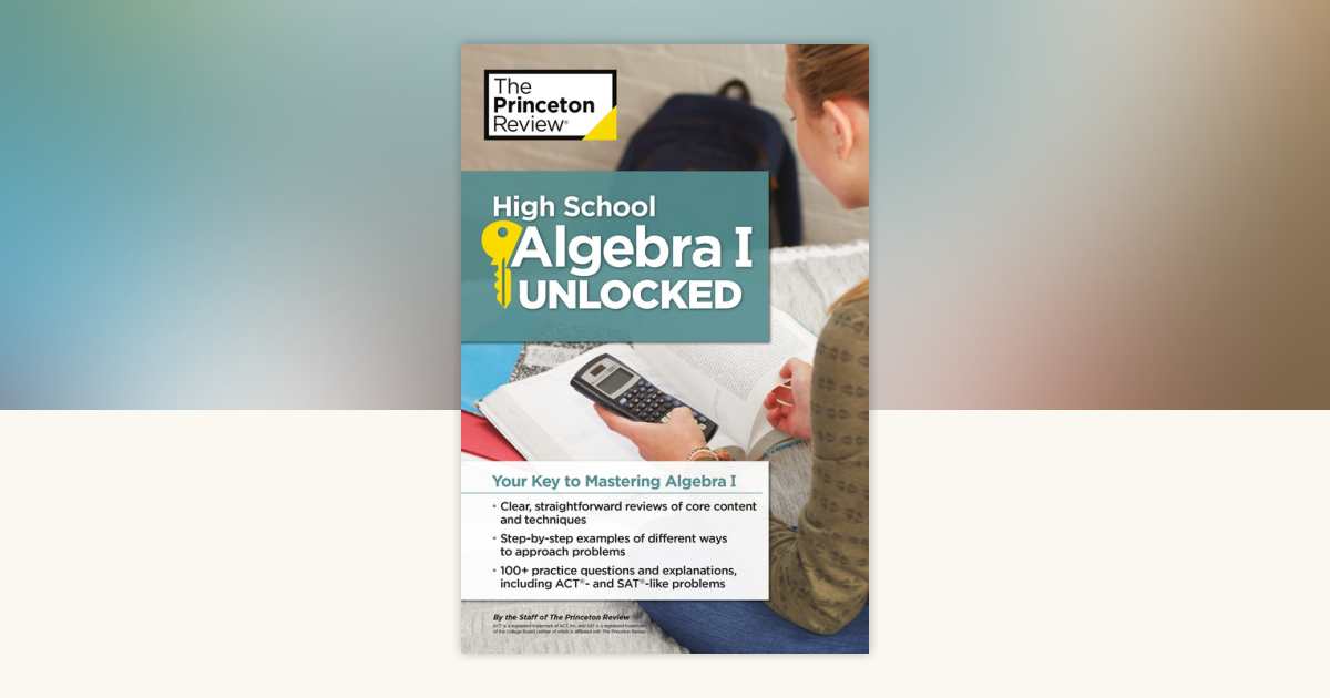 High School Algebra I Unlocked by The Princeton Review: 9781101882191 ...