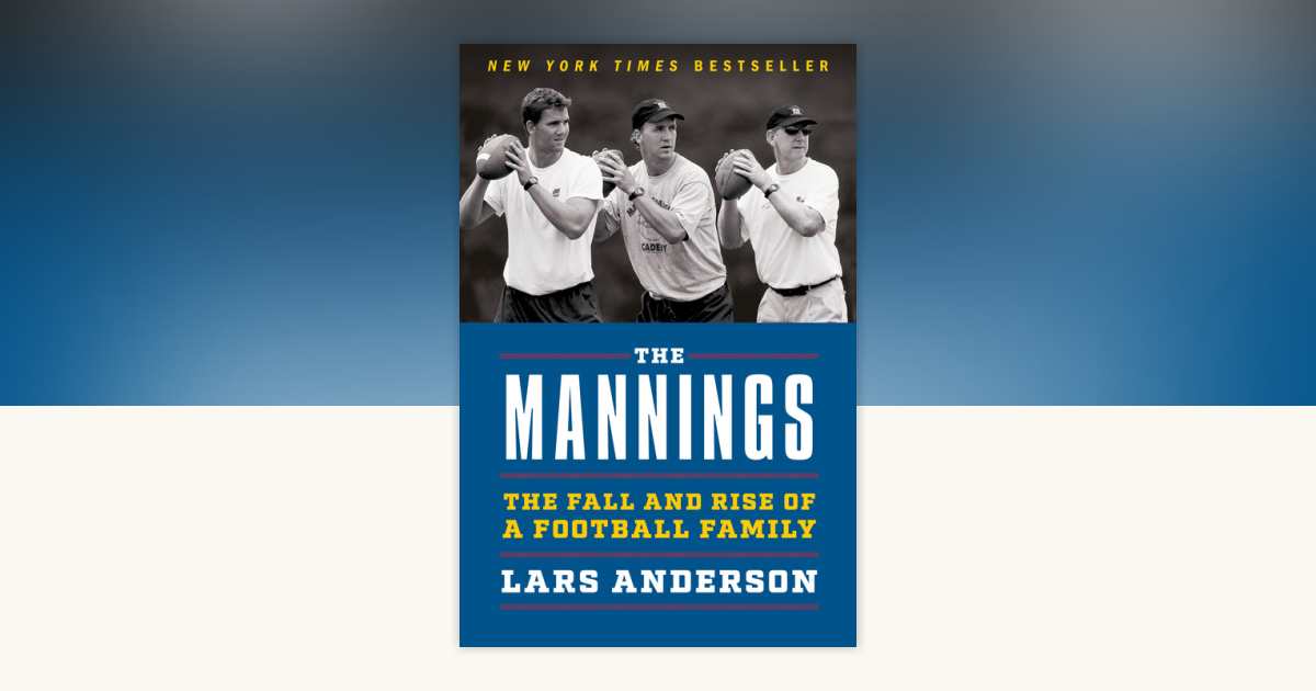 The Mannings by Lars Anderson: 9781101883846 | PenguinRandomHouse.com ...