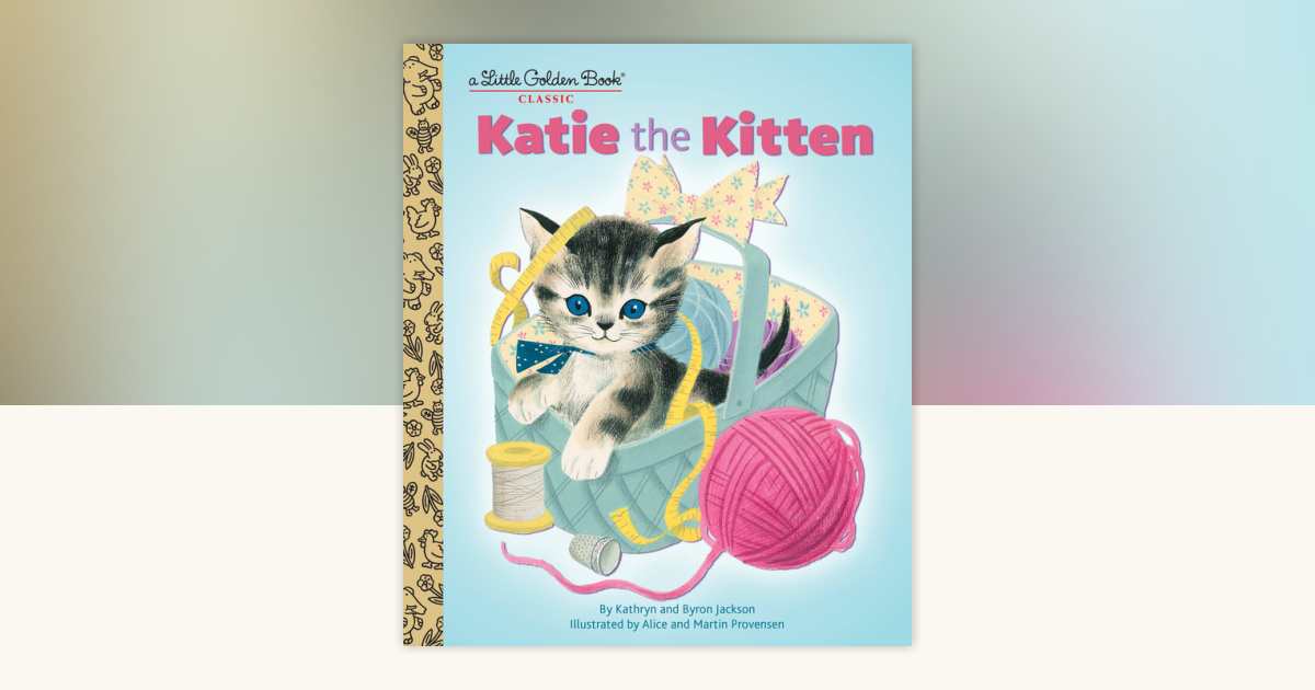 Katie the Kitten by Kathryn Jackson: 9781101939253 | PenguinRandomHouse ...