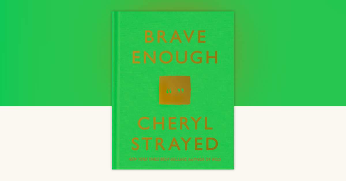 Brave Enough by Cheryl Strayed: 9781101946909 | PenguinRandomHouse.com ...
