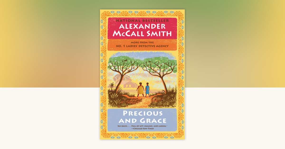 Precious and Grace by Alexander McCall Smith: 9781101972816 ...