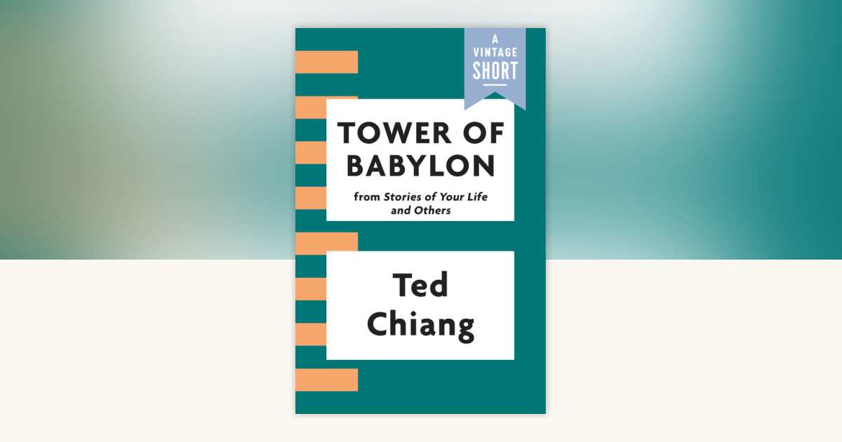 Tower of Babylon by Ted Chiang: 9781101974421 | PenguinRandomHouse.com ...