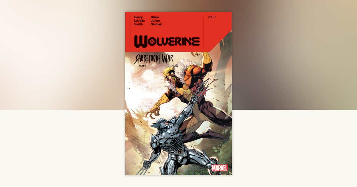 Wolverine By Benjamin Percy Vol. 9: Sabretooth War Part 2 by Benjamin ...