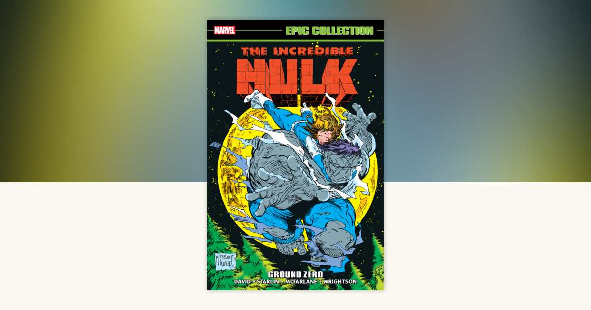 Incredible Hulk Epic Collection: Ground Zero by Peter David, Jim ...