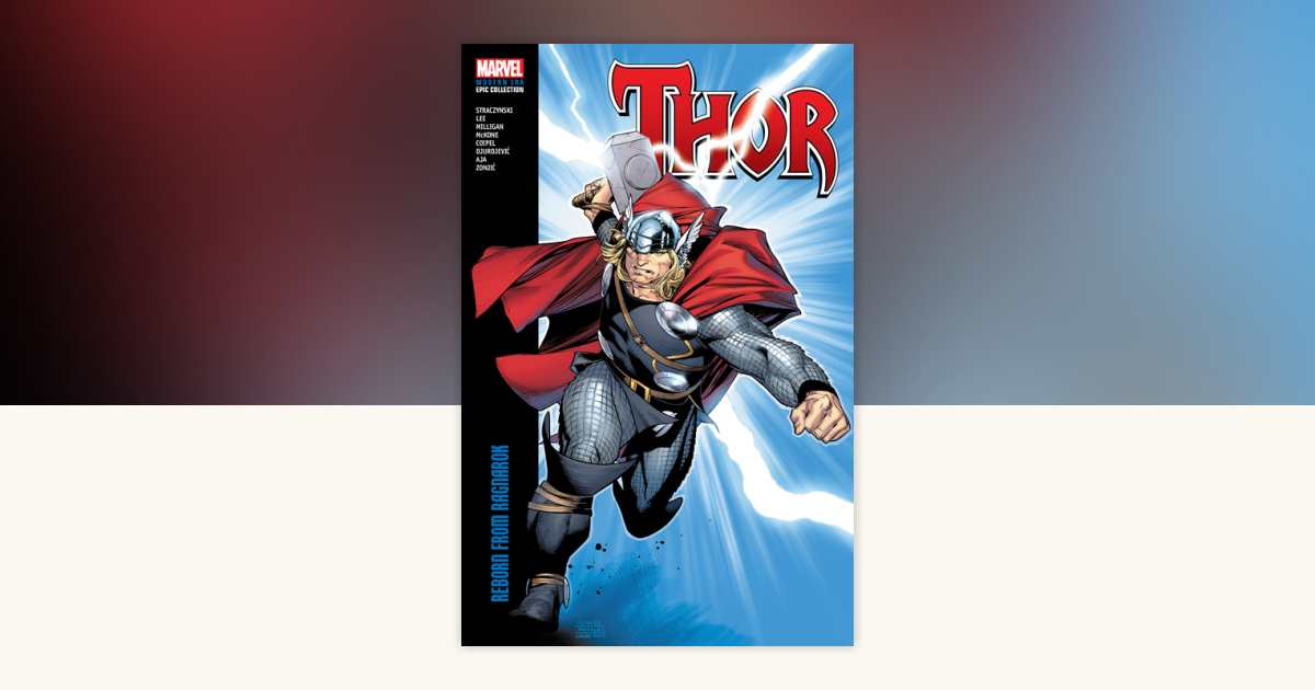 Thor Modern Era Epic Collection: Reborn From Ragnarok by J. Michael ...