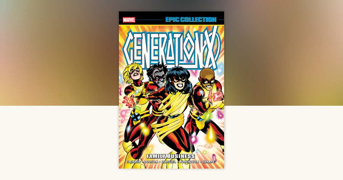 Generation X Epic Collection: Family Business by Jay Faerber ...
