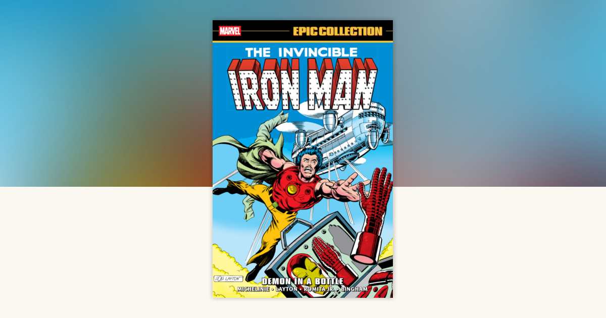 Iron Man Epic Collection: Demon In A Bottle by David Michelinie, Bob ...