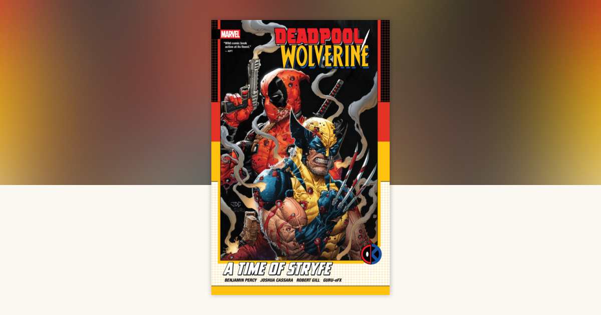 Deadpool/Wolverine: A Time Of Stryfe by Benjamin Percy: 9781302968212 ...
