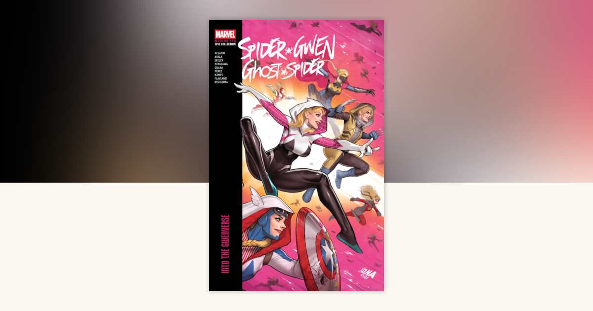 Spider-Gwen: Ghost-Spider Modern Era Epic Collection: Into The ...