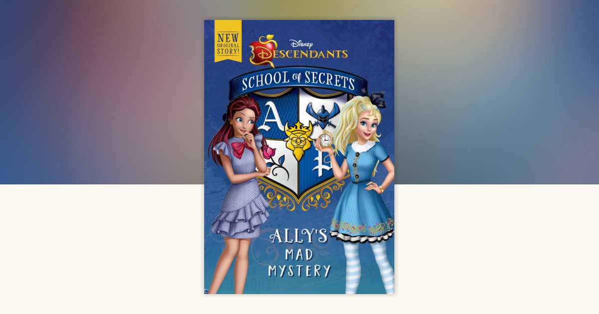 School of Secrets: Ally's Mad Mystery (Disney Descendants) by Jessica ...