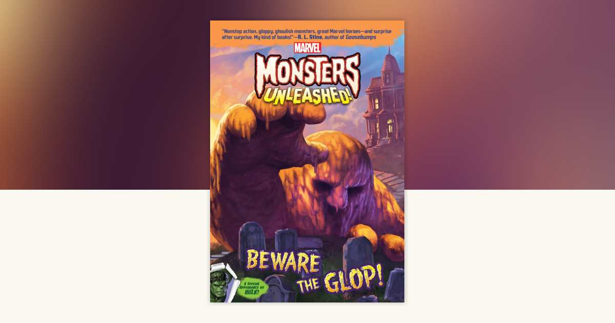 Marvel Monsters Unleashed:: Beware the Glop! by Steve Behling ...
