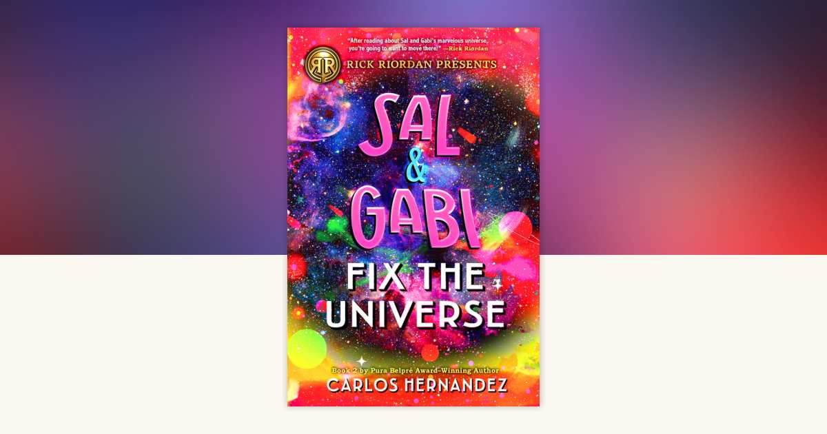 Rick Riordan Presents: Sal and Gabi Fix the Universe-A Sal and Gabi ...