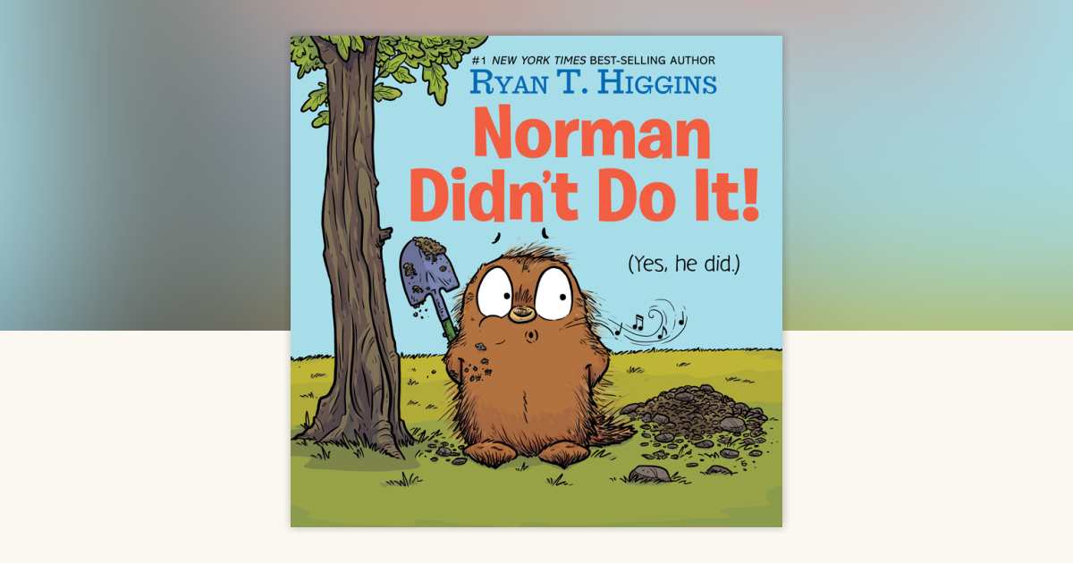 Norman Didn't Do It! by Ryan T. Higgins: 9781368026239 ...