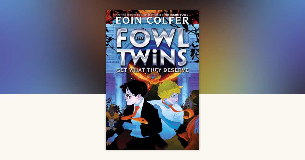 The Fowl Twins Get What They Deserve by Eoin Colfer: 9781368075671 ...
