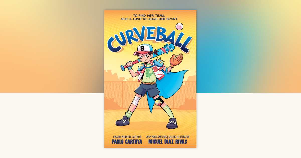 Curveball by Pablo Cartaya: 9781368090094 | PenguinRandomHouse.com: Books