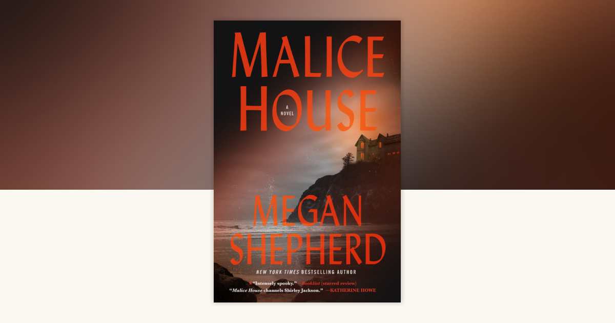 Malice House by Megan Shepherd: 9781368090643 | PenguinRandomHouse.com ...
