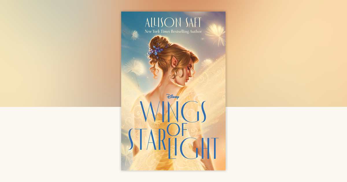 Wings of Starlight by Allison Saft: 9781368098458 | PenguinRandomHouse.com: Books