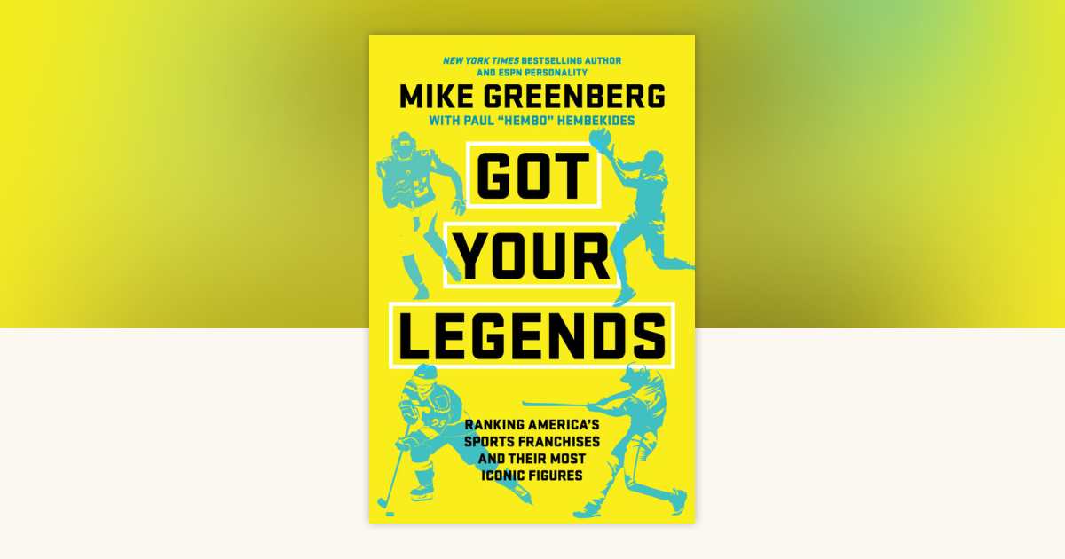 Got Your Legends by Mike Greenberg, Paul Hembekides: 9781368108577 ...