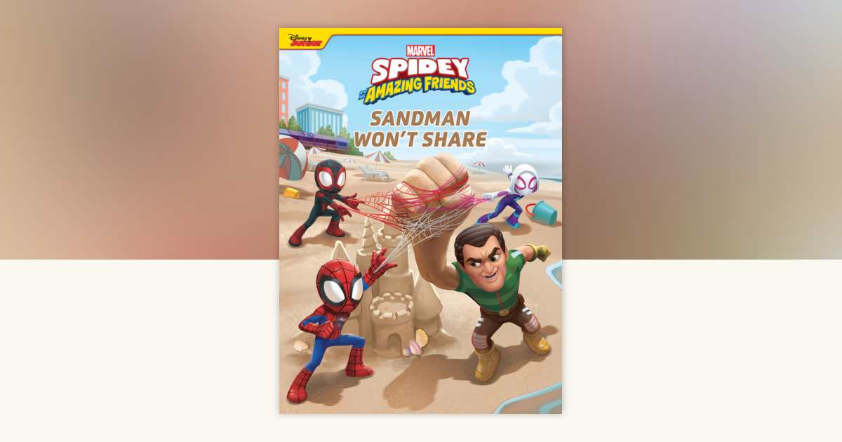Spidey and His Amazing Friends: Sandman Won't Share by Marvel Press ...