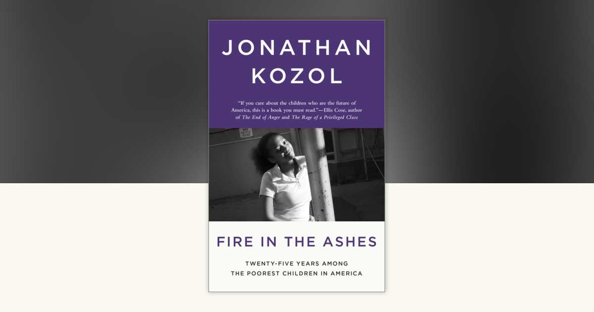 Fire in the Ashes by Jonathan Kozol: 9781400052479 | PenguinRandomHouse ...