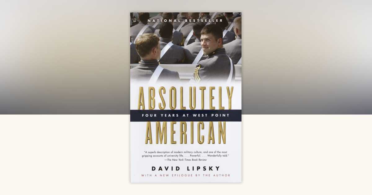Absolutely American by David Lipsky: 9781400076932 | PenguinRandomHouse ...