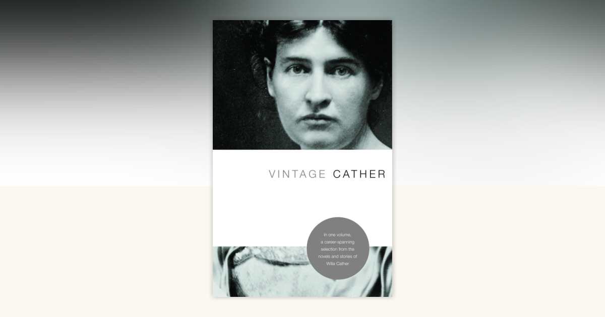 Vintage Cather by Willa Cather: 9781400077465 | PenguinRandomHouse.com ...