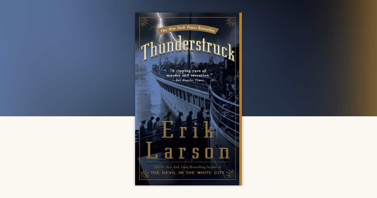 Thunderstruck by Erik Larson: 9781400080670 | PenguinRandomHouse.com: Books