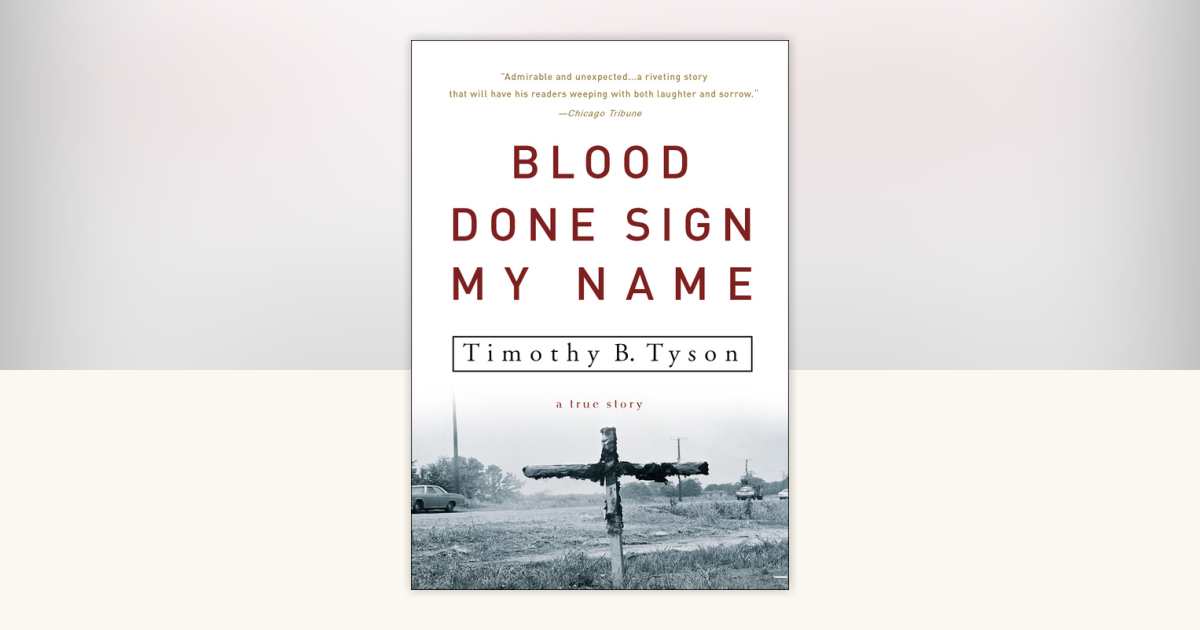 Blood Done Sign My Name by Timothy B. Tyson: 9781400083114 ...