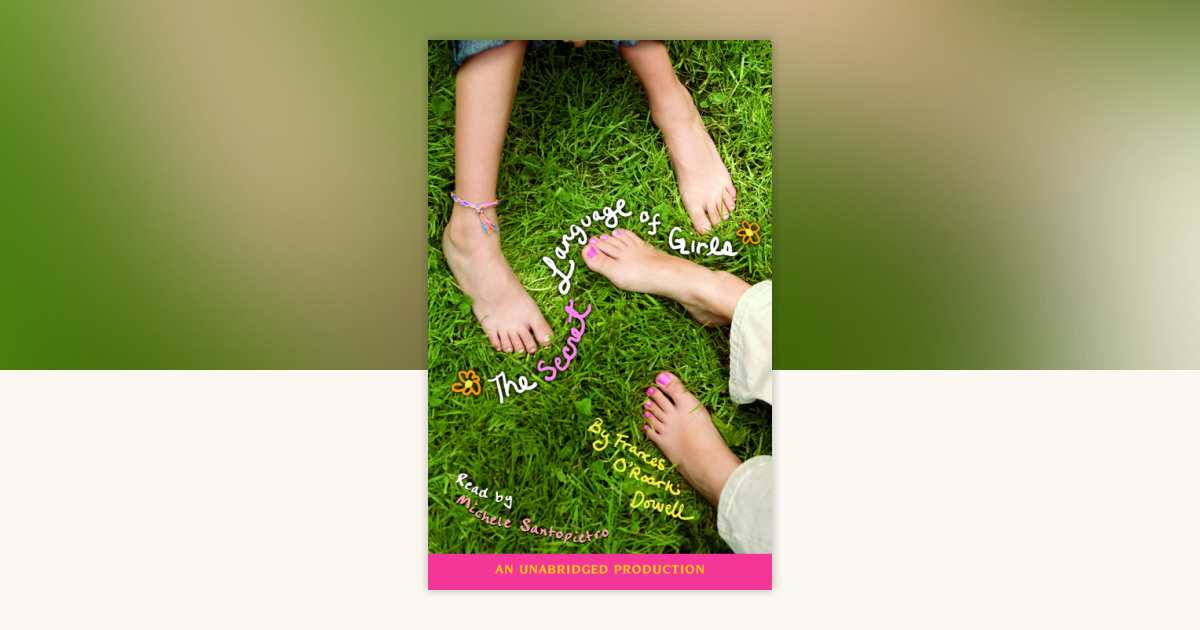 The Secret Language of Girls by Frances O'Roark Dowell: 9781400085064 ...