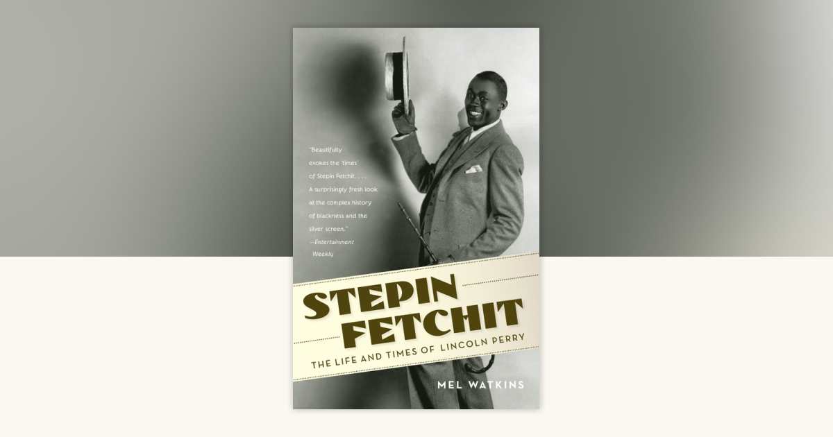 Stepin Fetchit by Mel Watkins: 9781400096763 | PenguinRandomHouse.com ...