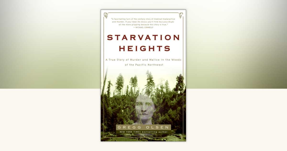 Starvation Heights by Gregg Olsen: 9781400097463 | PenguinRandomHouse ...