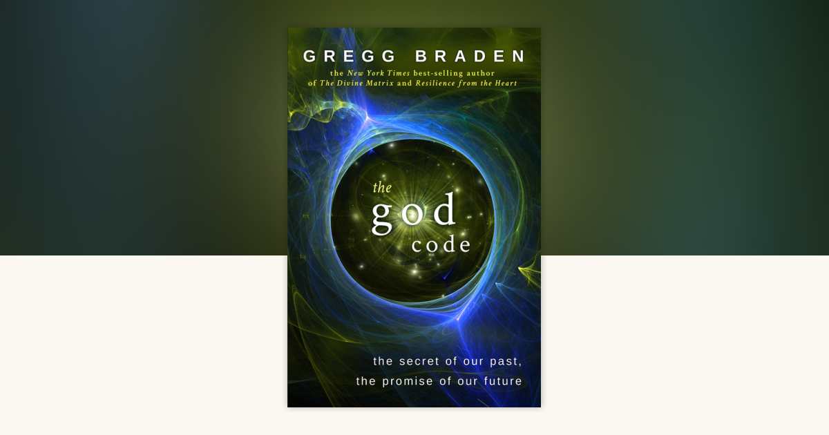 The God Code by Gregg Braden: 9781401903008 | PenguinRandomHouse.com: Books