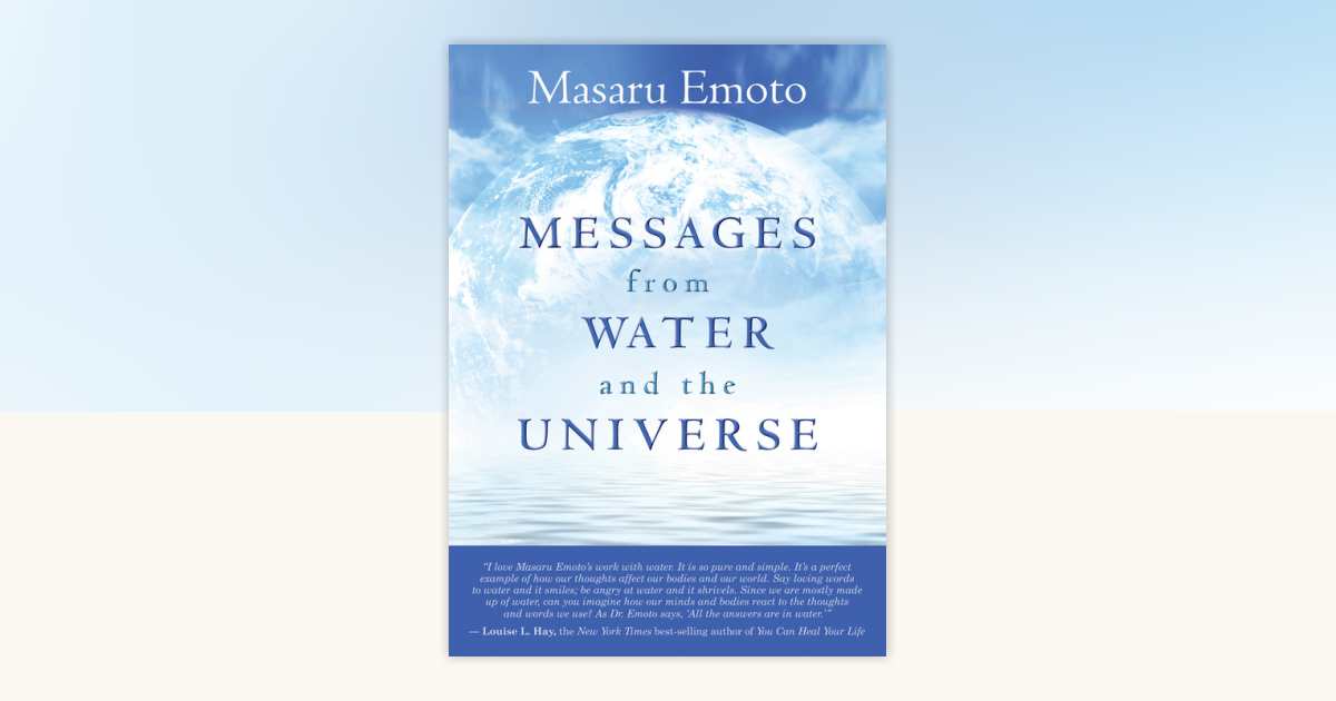 Messages from Water and the Universe by Masaru Emoto: 9781401928612 ...