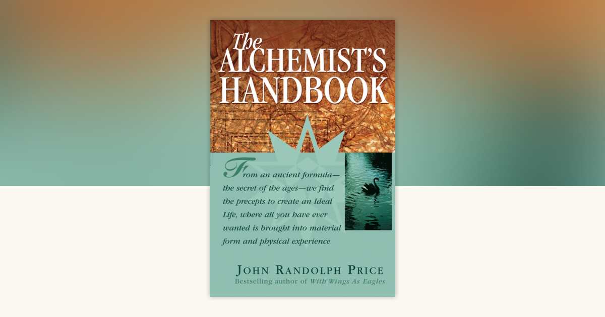 The Alchemist's Handbook by John Randolph Price: 9781401932893 ...