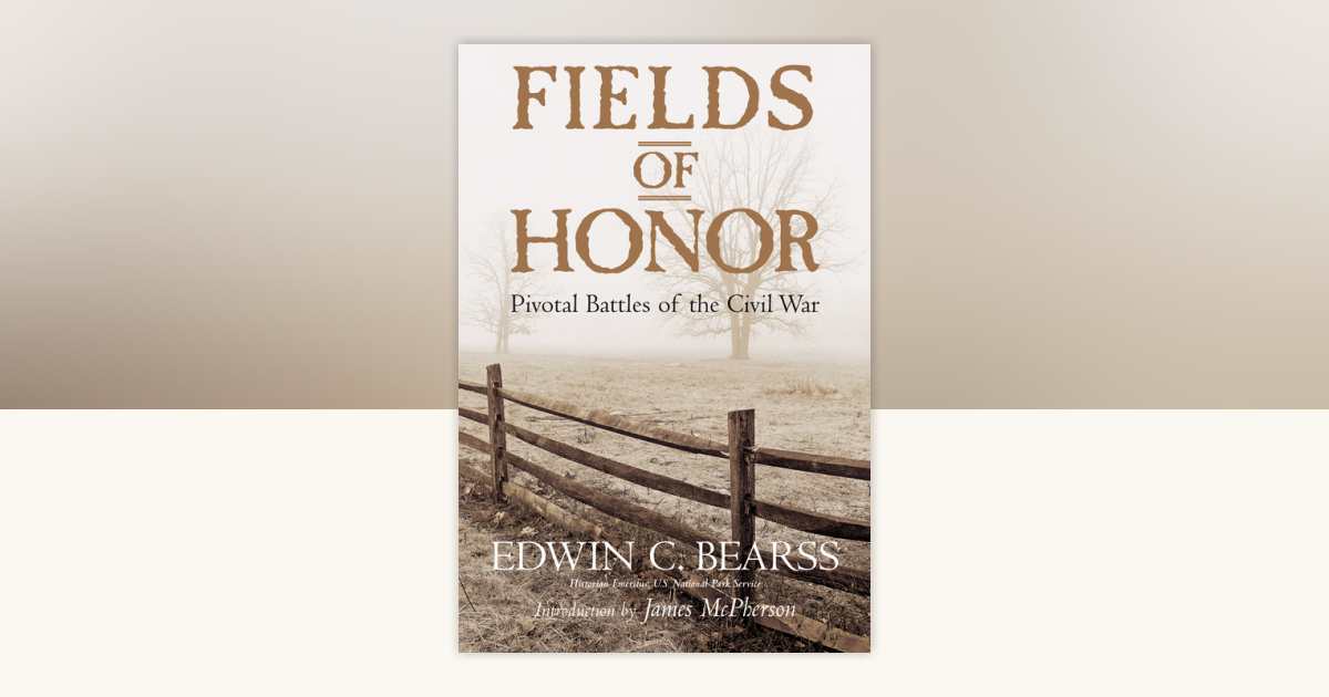 Fields of Honor by Edwin C. Bearss: 9781426200939 | PenguinRandomHouse ...