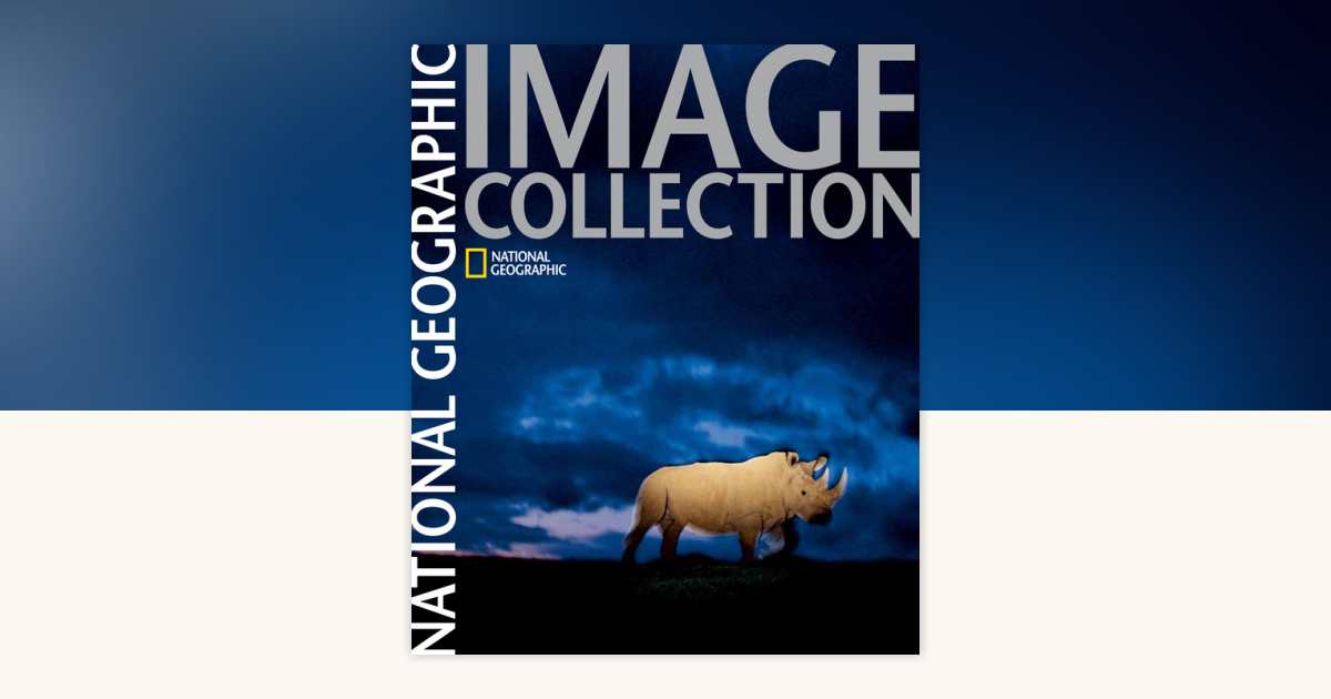 National Geographic Image Collection by National Geographic ...