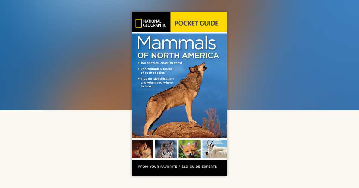 National Geographic Pocket Guide to the Mammals of North America by ...