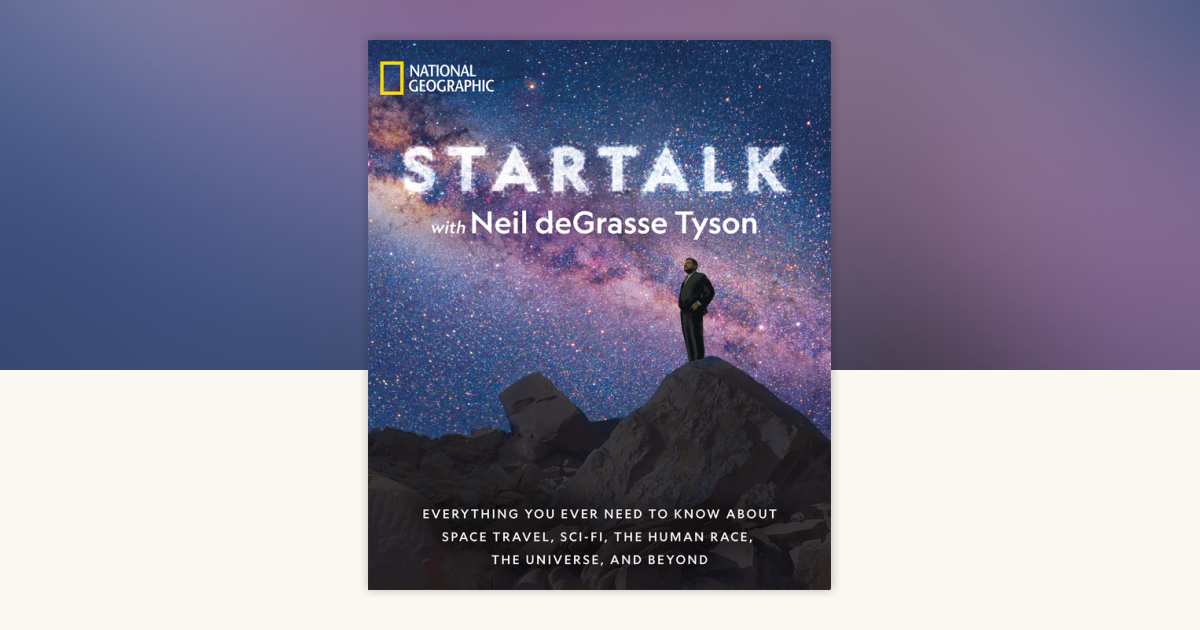 StarTalk by Neil deGrasse Tyson: 9781426220234 | PenguinRandomHouse.com ...