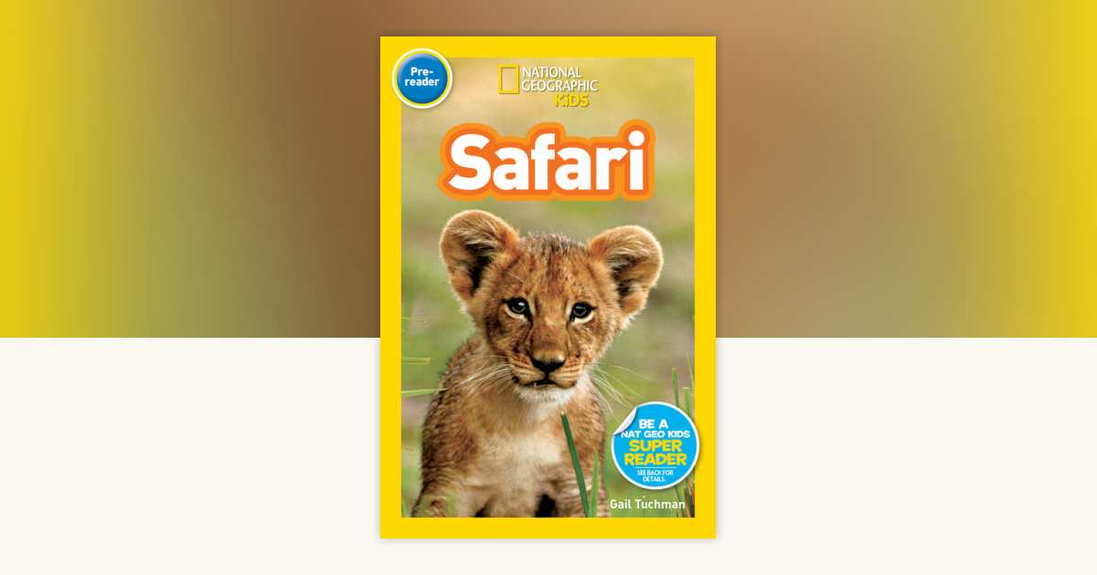 Safari (National Geographic Kids Readers, Pre-Reader) by Gail Tuchman ...