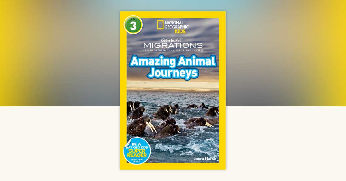 Great Migrations Amazing Animal Journeys (National Geographic Kids ...
