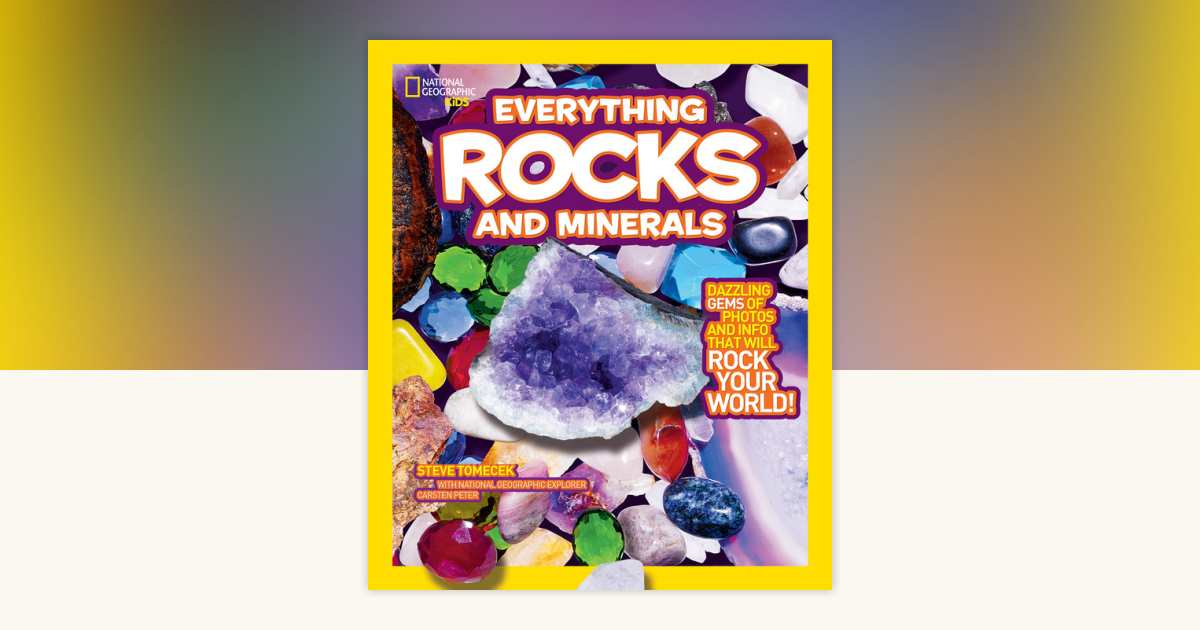 National Geographic Kids Everything Rocks and Minerals by Steve Tomecek ...