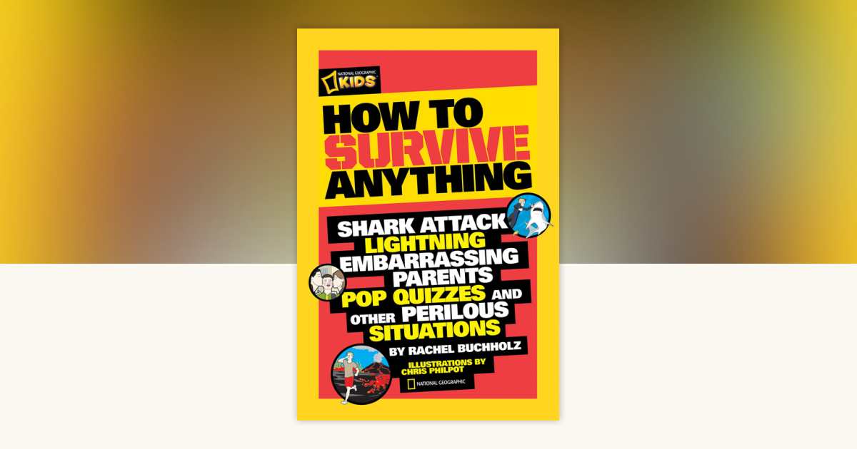How to Survive Anything by Rachel Buchholz: 9781426307744 ...