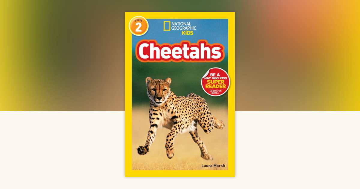 Cheetahs (National Geographic Kids Readers, Level 2) by Laura Marsh ...