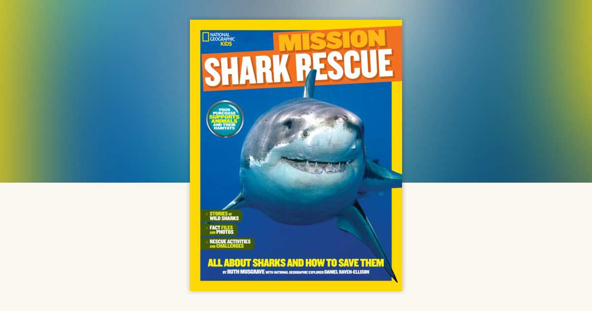 National Geographic Kids Mission: Shark Rescue by Ruth A. Musgrave ...