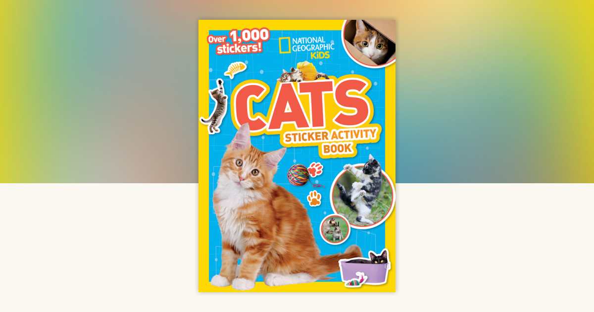 National Geographic Kids Cats Sticker Activity Book by National ...